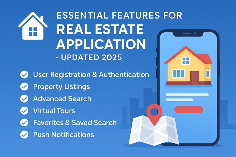 Essential Features for Real Estate Application – Updated 2025